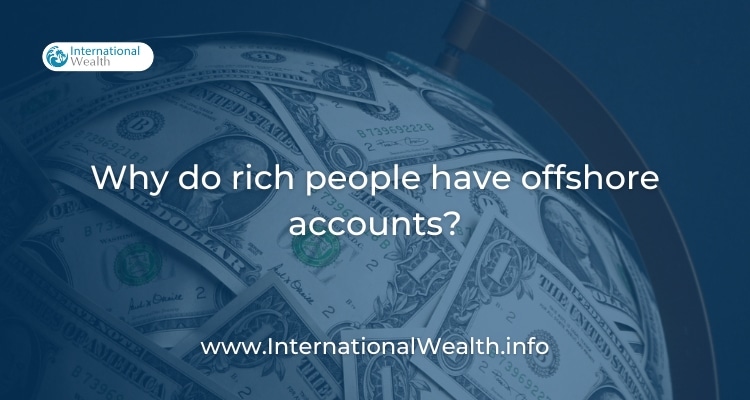Why do Rich People Use Offshore Banks? - Q Wealth Report