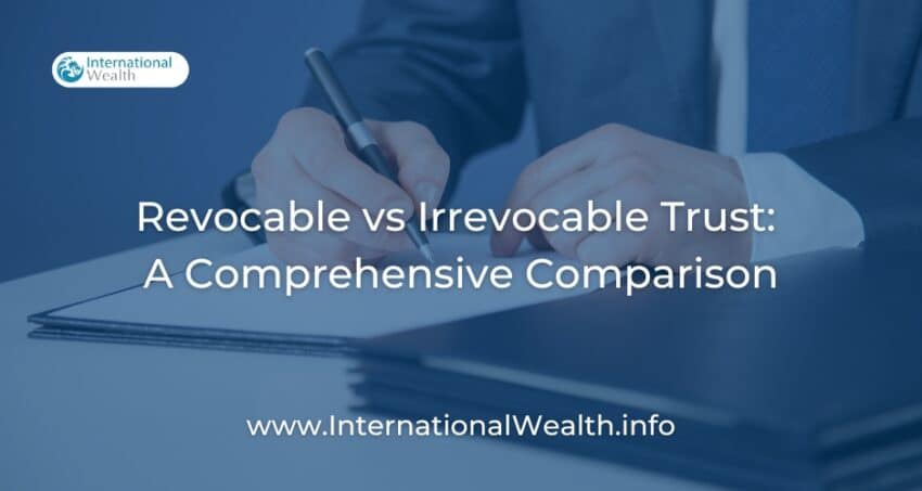Revocable vs Irrevocable Trust: A Comprehensive Comparison - Q Wealth ...