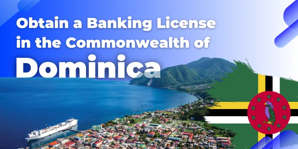 Obtain a Banking License in the Commonwealth of Dominica – Turnkey ...